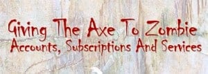 Zombie Attack! Giving The Axe To Zombie Accounts, Subscriptions And ...