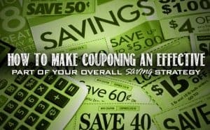 How To Make Coupons An Effective Part Of Your Overall Saving Strategy