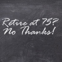 My Child Will Retire At 75? Not If I Can Help It!